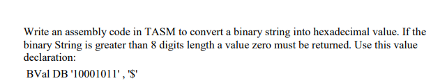 Solved Write An Assembly Code In Tasm To Convert A Binary