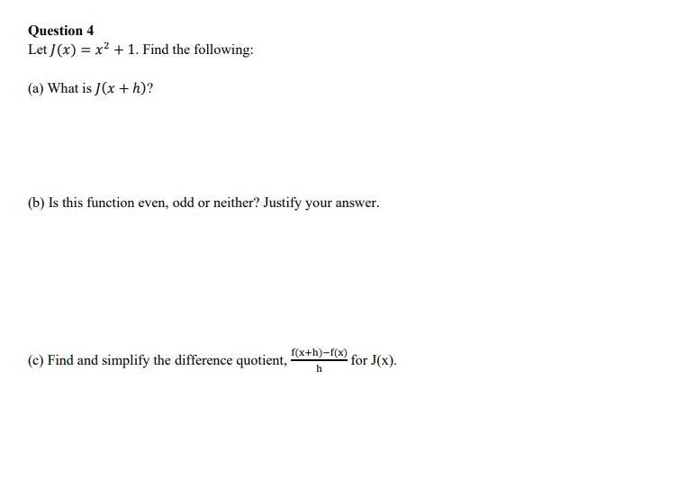 Solved Let J(x)=x2+1. Find the following: (a) What is J(x+h) | Chegg.com