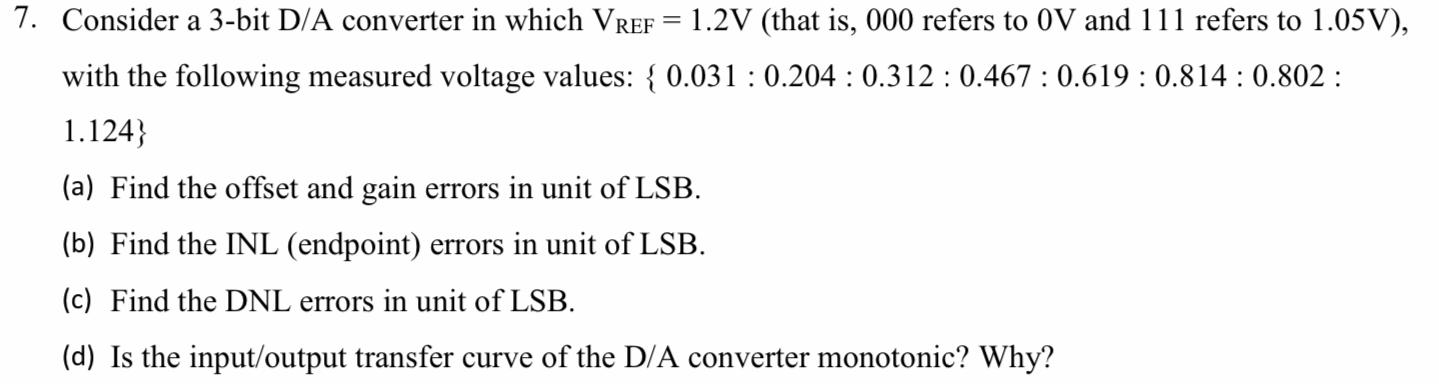 Solved 7. Consider a 3-bit D/A converter in which VREF=1.2 V | Chegg.com