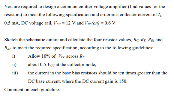 Solved You are required to design a common emitter voltage | Chegg.com