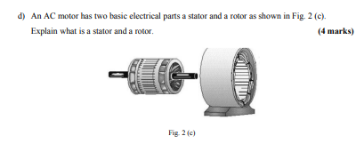 Solved d) An AC motor has two basic electrical parts a | Chegg.com