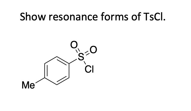Solved Show resonance forms of TsCl. | Chegg.com