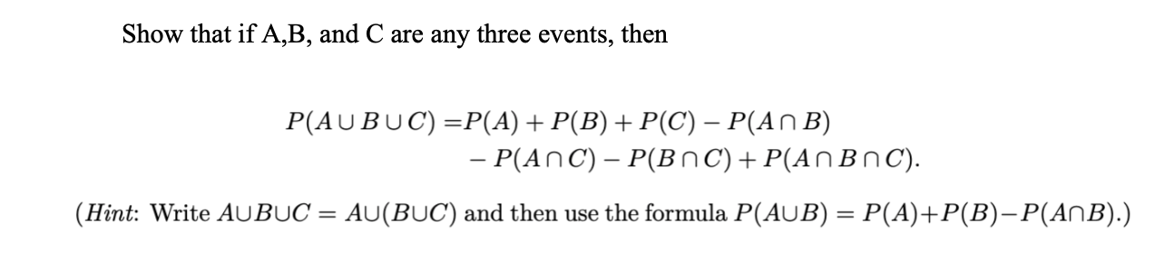 Solved Show that if A,B, and C are any three events, then | Chegg.com