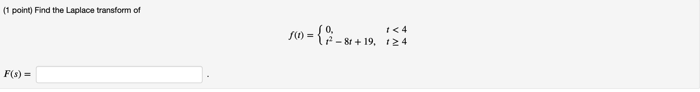 Solved (1 ﻿point) ﻿Find the Laplace transform | Chegg.com