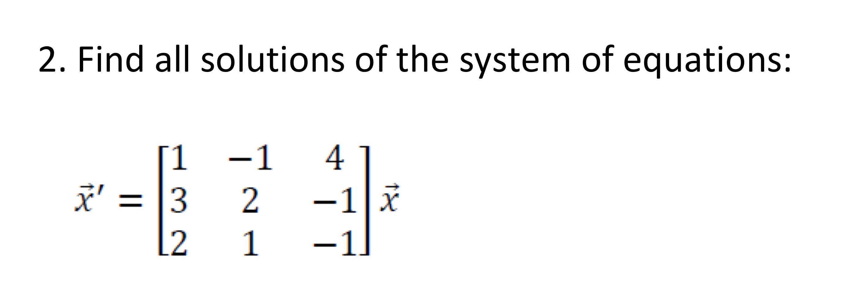 Solved 2. Find all solutions of the system of equations: 1 | Chegg.com