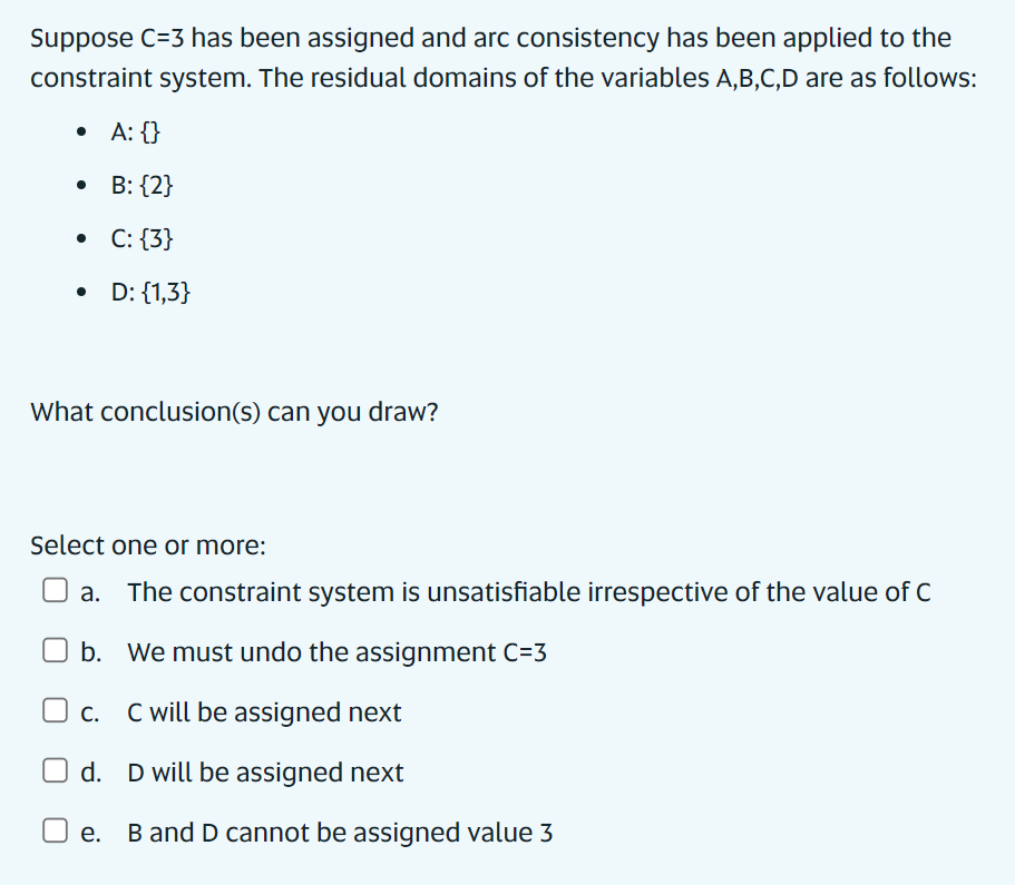 Solved Suppose C=3 has been assigned and arc consistency has | Chegg.com