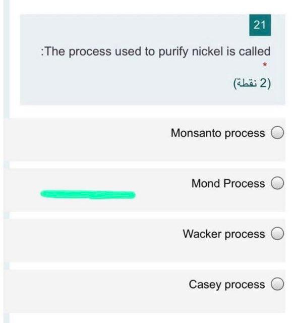 Solved 21 :The process used to purify nickel is called (2 | Chegg.com