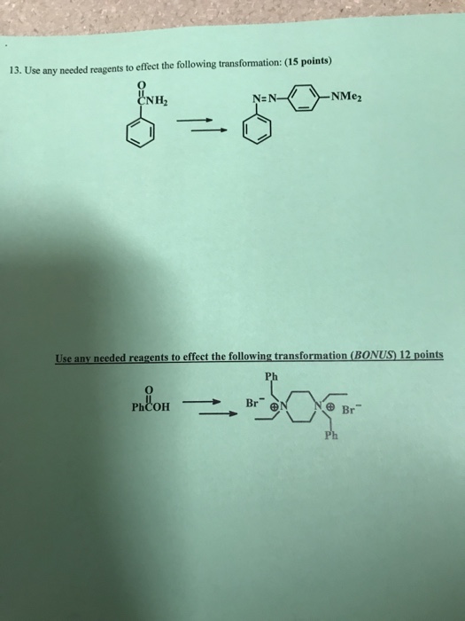 Solved 13. Use any needed reagents to effect the following | Chegg.com