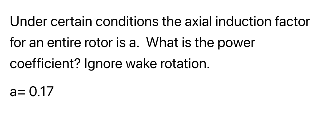 Solved Under Certain Conditions The Axial Induction Factor