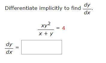 Solved dy Differentiate implicitly to find dx xy2 = 4 x + y | Chegg.com