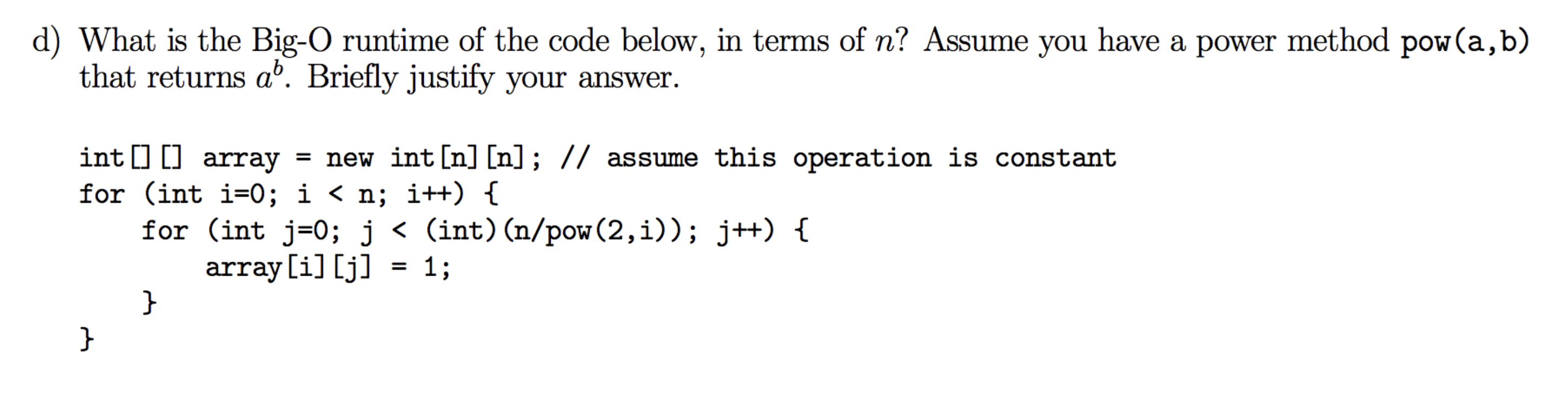 Solved d) What is the Big-O runtime of the code below, in | Chegg.com