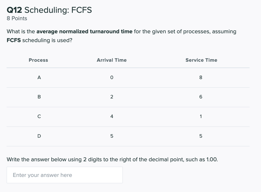Solved Q12 Scheduling: FCFS 8 Points What is the average | Chegg.com
