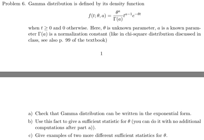 Solved Problem 6. Gamma distribution is defined by its | Chegg.com