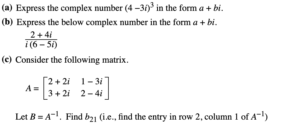 Solved (a) Express the complex number (4 -3i)3 in the form a | Chegg.com