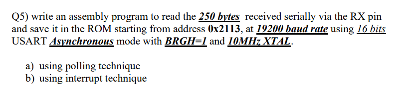 Solved Q5) write an assembly program to read the 250 bytes | Chegg.com