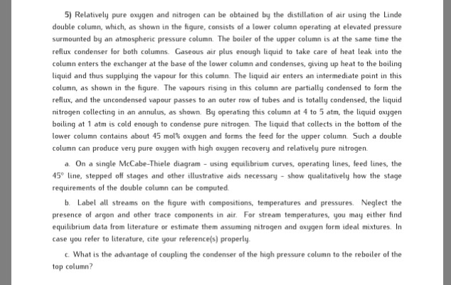Solved 5) Relatively pure oxygen and nitrogen can be | Chegg.com
