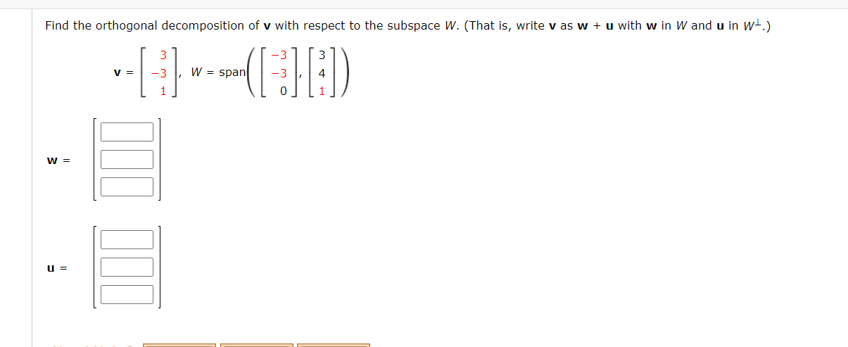 Solved Find the orthogonal decomposition of v with respect | Chegg.com