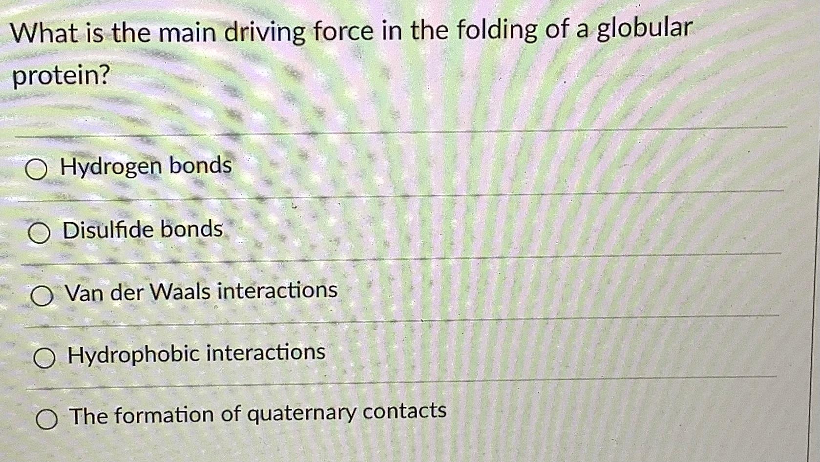 Solved What is the main driving force in the folding of a | Chegg.com