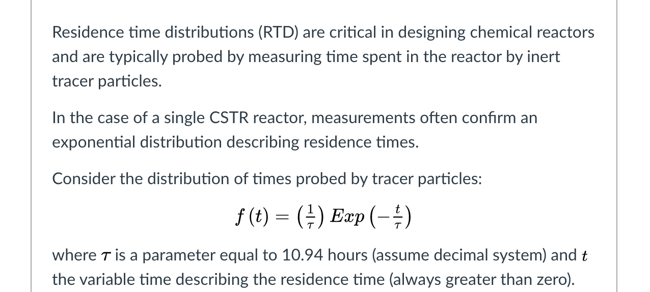 Residence time distributions (RTD) are critical in | Chegg.com