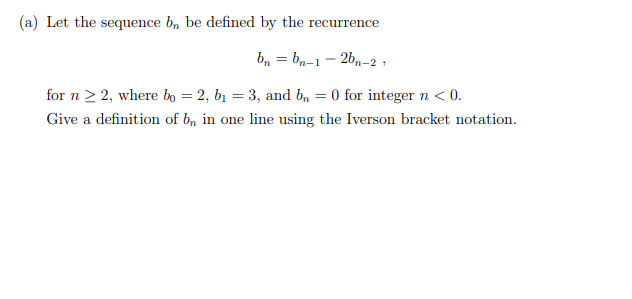 Solved (a) Let the sequence bn be defined by the recurrence | Chegg.com