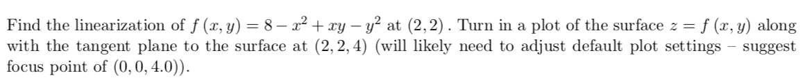 Solved Find the linearization of f (x, y) = 8 – x² + xy – | Chegg.com