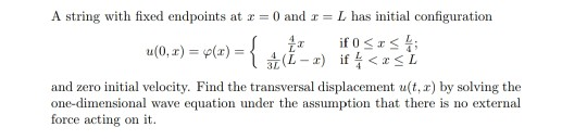 Solved A string with fixed endpoints at x = 0 and r = L has | Chegg.com