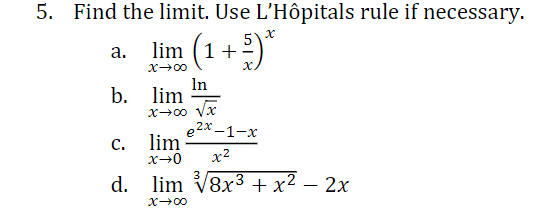 Solved 5. Find the limit. Use L'Hôpitals rule if necessary. | Chegg.com