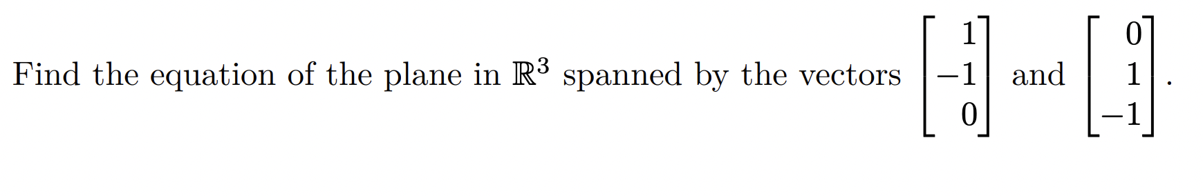 Solved 1 Find the equation of the plane in R3 spanned by the | Chegg.com