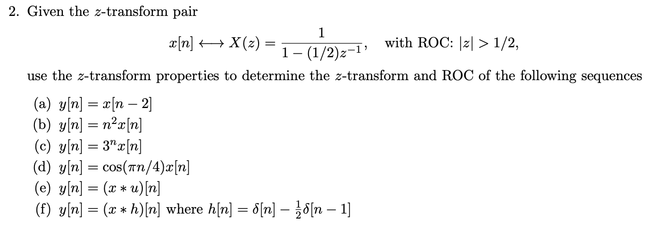 Solved Given the z-transform | Chegg.com Solved Given the z-transform | Chegg.com