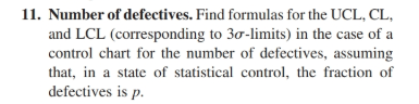 Solved 11. Number of defectives. Find formulas for the UCL, | Chegg.com