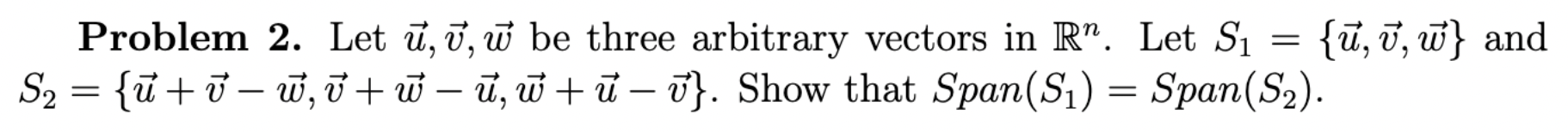 Solved Problem 2. Let u,v,w be three arbitrary vectors in | Chegg.com