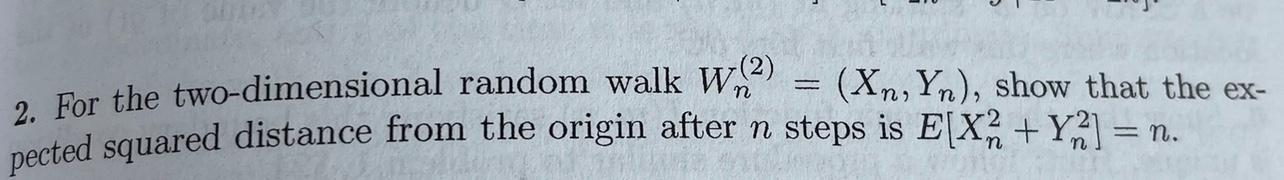 2. For the two-dimensional random walk W.(2) (Xn, | Chegg.com