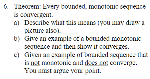 Solved 6. Theorem: Every bounded, monotonic sequence is | Chegg.com