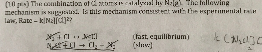 Solved N2 + Cl N2Cl ( fast, equilibrium) N2Cl + Cl -> | Chegg.com