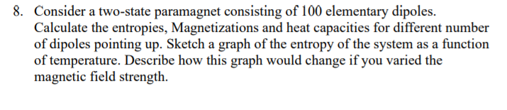 Solved 8. Consider a two-state paramagnet consisting of 100 | Chegg.com
