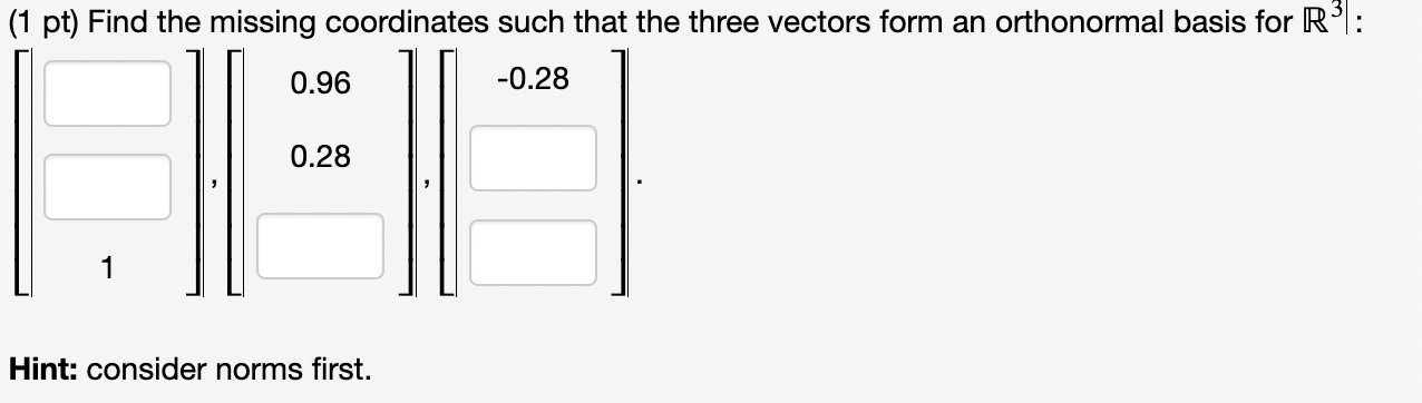 Solved (1 ﻿pt) ﻿Find the missing coordinates such that the | Chegg.com