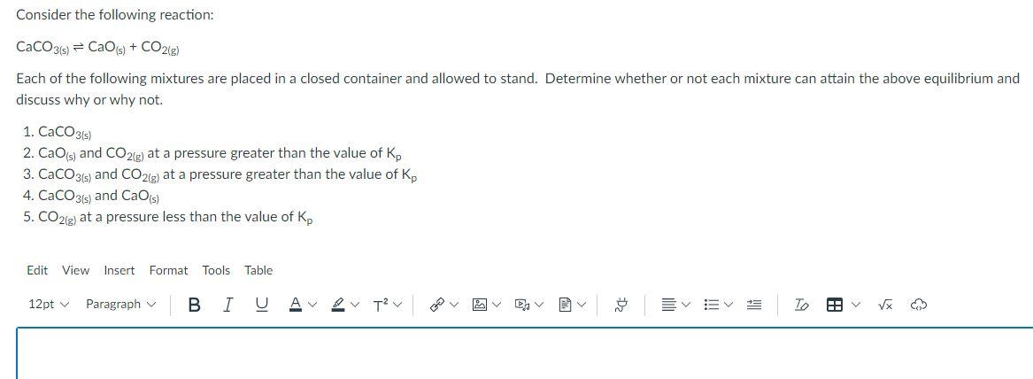 Solved Consider the following reaction: CaCO3(s) = CaOs) + | Chegg.com