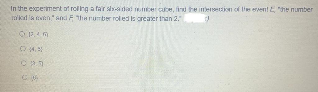 Solved In the experiment of rolling a fair six-sided number | Chegg.com