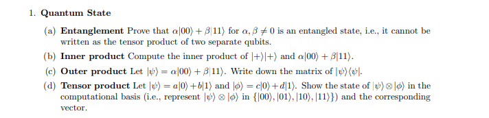 Solved 1. Quantum State (a) Entanglement Prove that a|00) + | Chegg.com