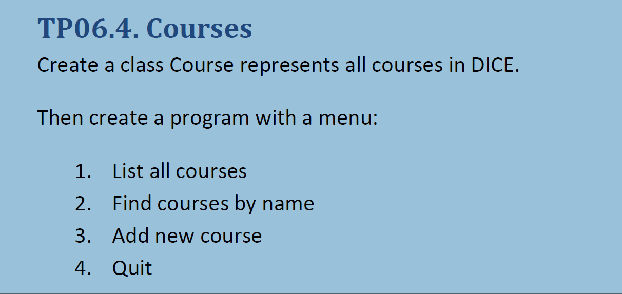 Solved TP06.4. Courses Create a class Course represents all | Chegg.com