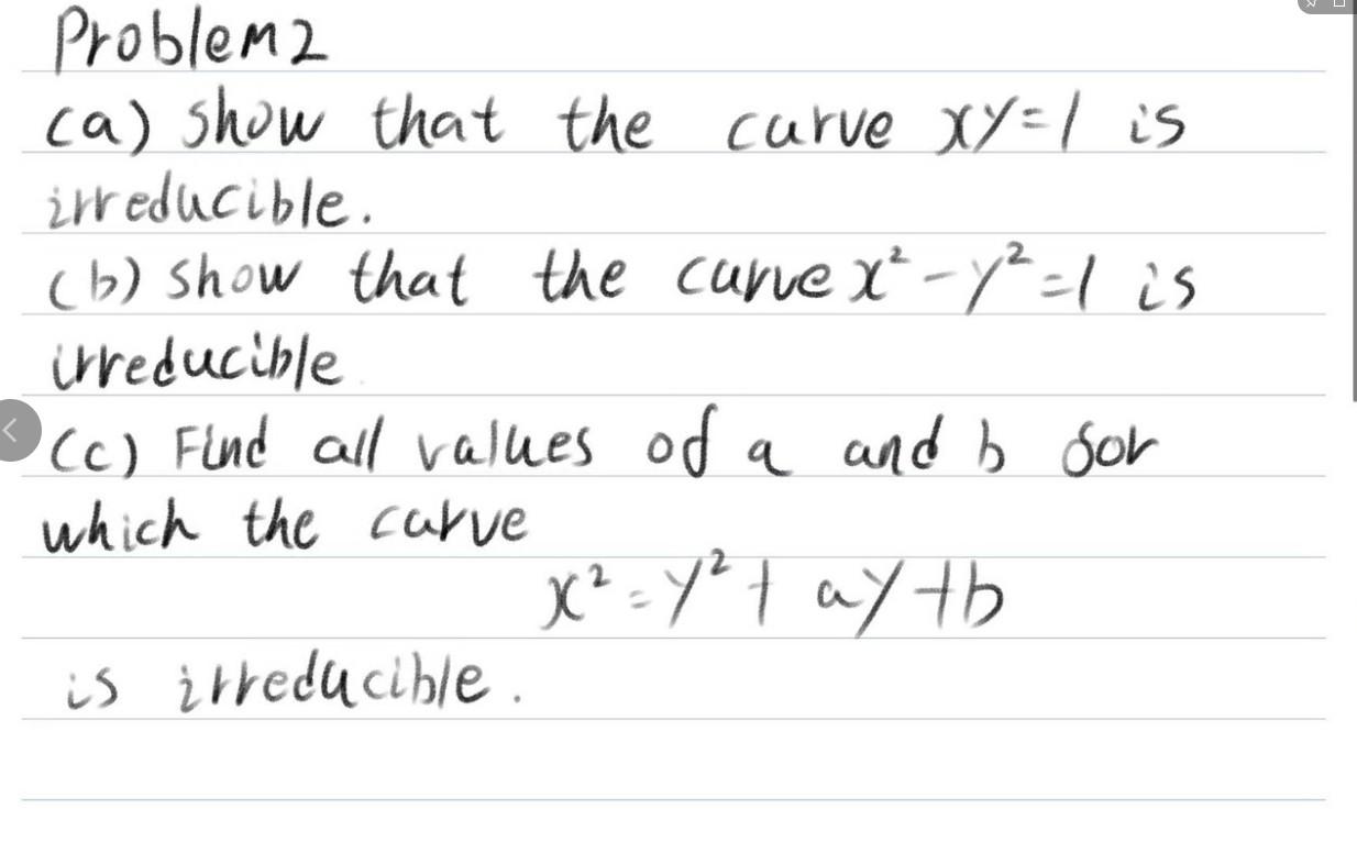 Solved (a) show that the curve xy=1 is irreducible. (b) show | Chegg.com