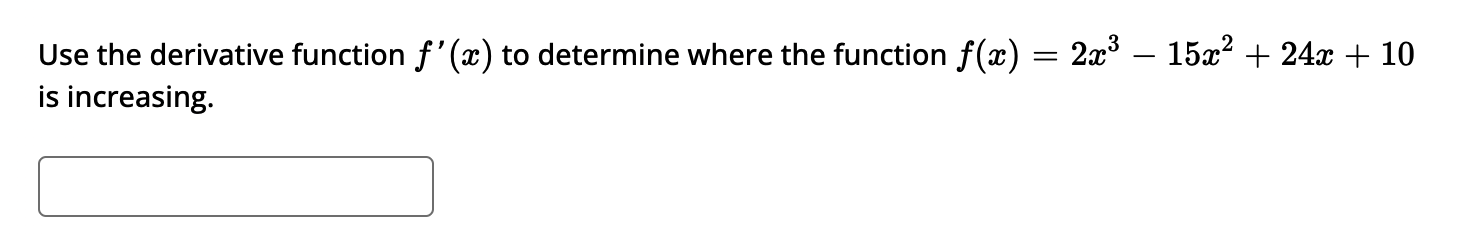 Solved Use the derivative function f′(x) to determine where | Chegg.com