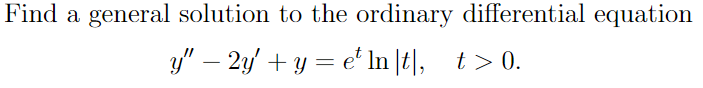 Solved Find a general solution to the ordinary differential | Chegg.com