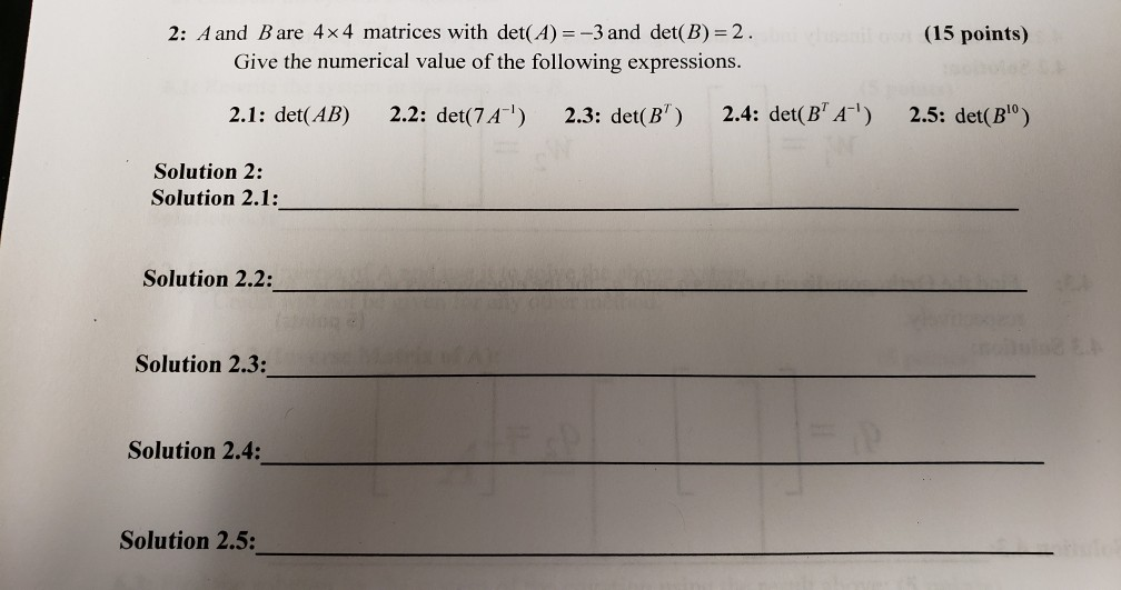 Solved 2: A and Bare 4x4 matrices with det(A)-3 and det(B) | Chegg.com