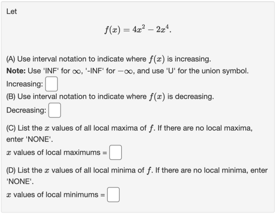 Solved Let f(x) = 4x2 – 2x4. (A) Use interval notation to | Chegg.com