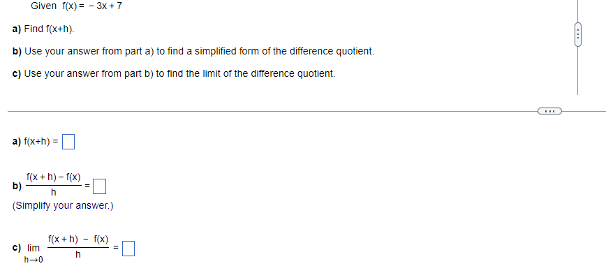 Solved Given f(x)=-3x+7a) ﻿Find f(x+h).b) ﻿Use your answer | Chegg.com