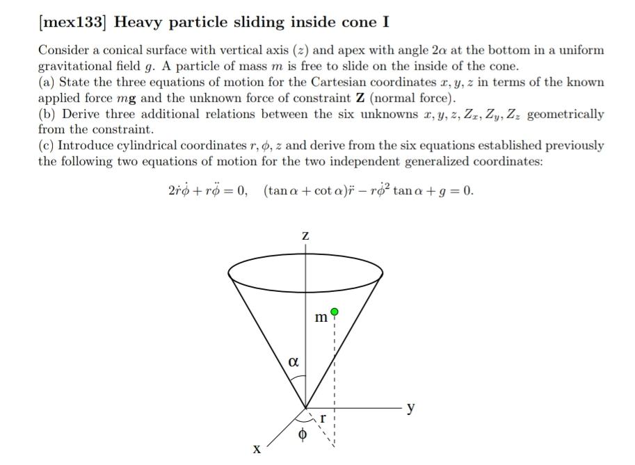Solved (mex133) Heavy particle sliding inside cone I | Chegg.com