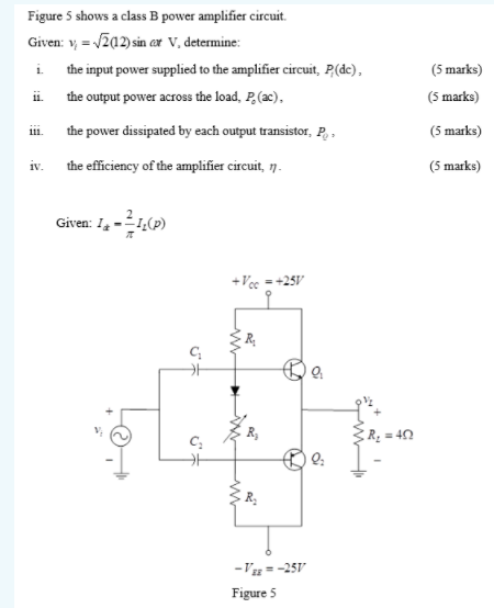 Solved Figure 5 shows a class B power amplifier circuit. | Chegg.com