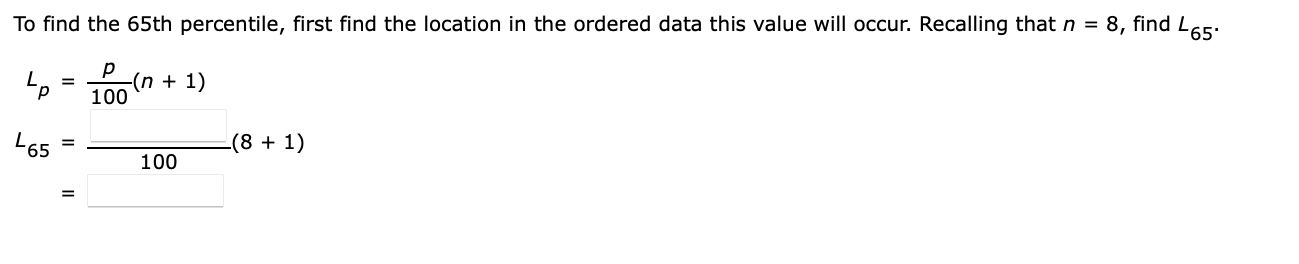 Solved To find the 65th percentile, first find the location | Chegg.com