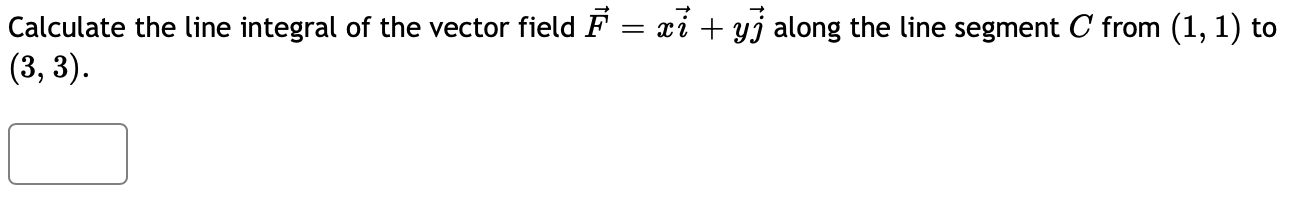 Solved Calculate the line integral of the vector field F = | Chegg.com